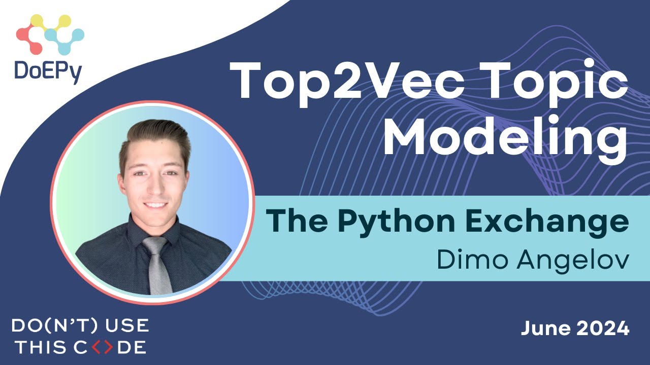 Topic modeling with Top2Vec | The Python Exchange June 2024 - YouTube