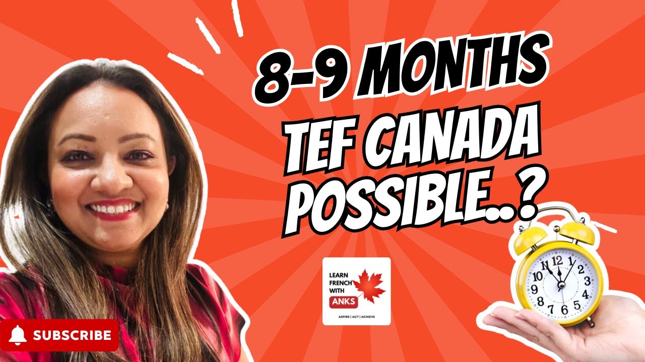 Time to clear TEF TCF French Exam as a complete beginner for Canada PR ...