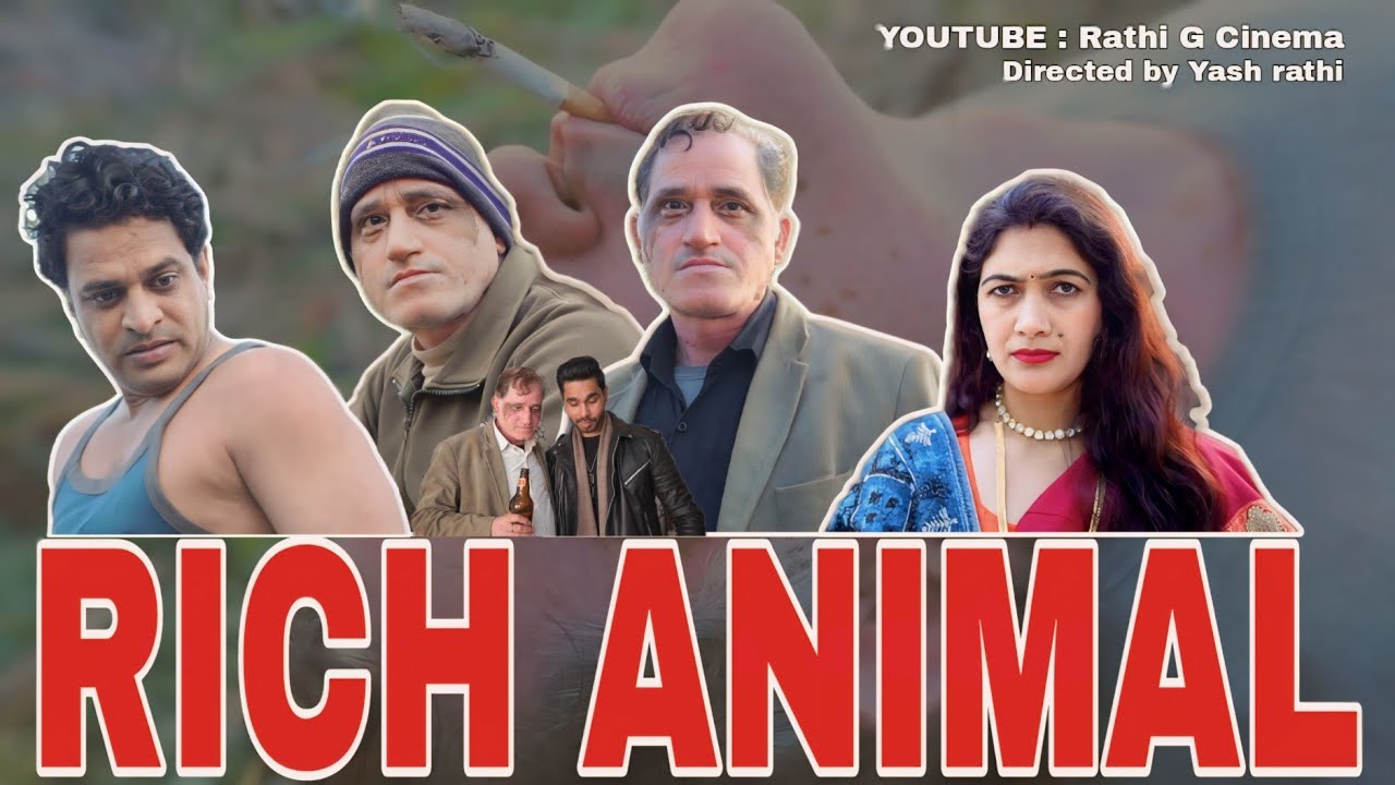 RICH ANIMAL | Official Video |Part 2| Rathi G Cinema #animal - YouTube