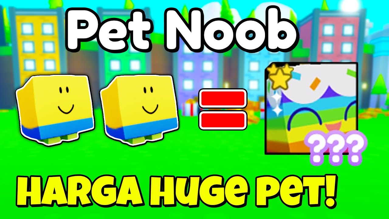 PET NOOB TAPI SEHARGA HUGE PET!🔥 - YouTube