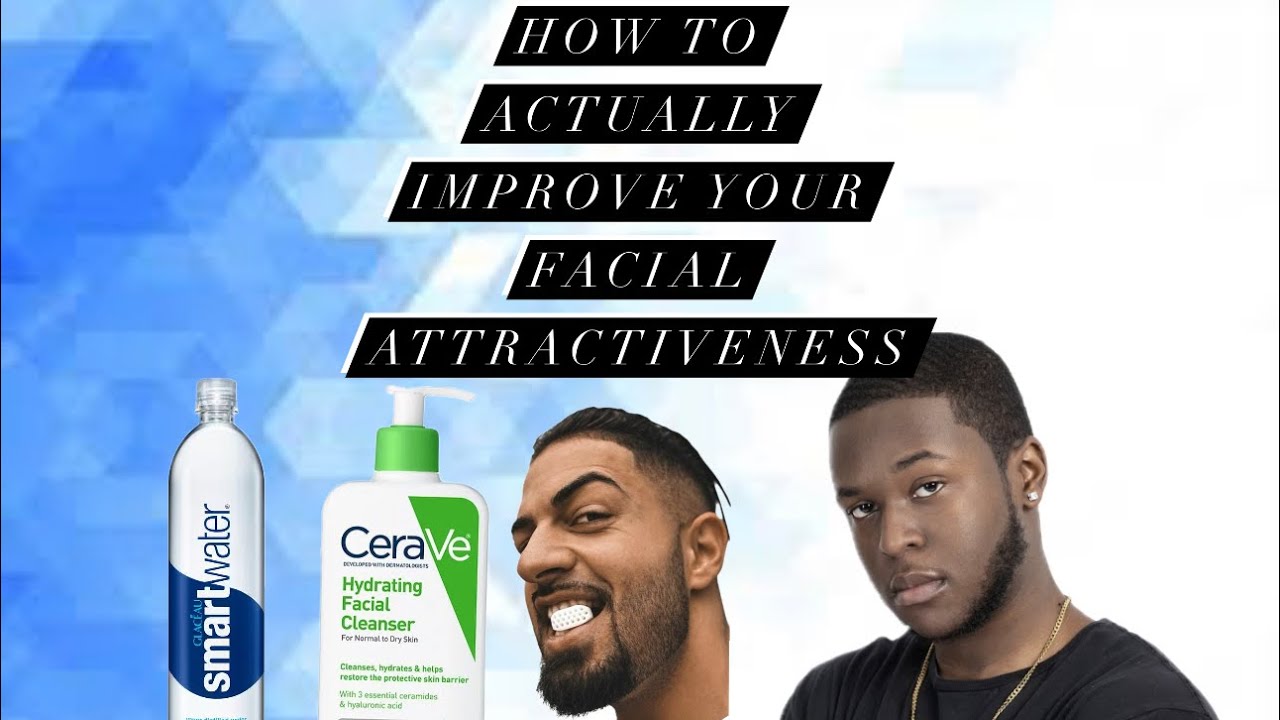 How to Actually improve your facial attractiveness - YouTube