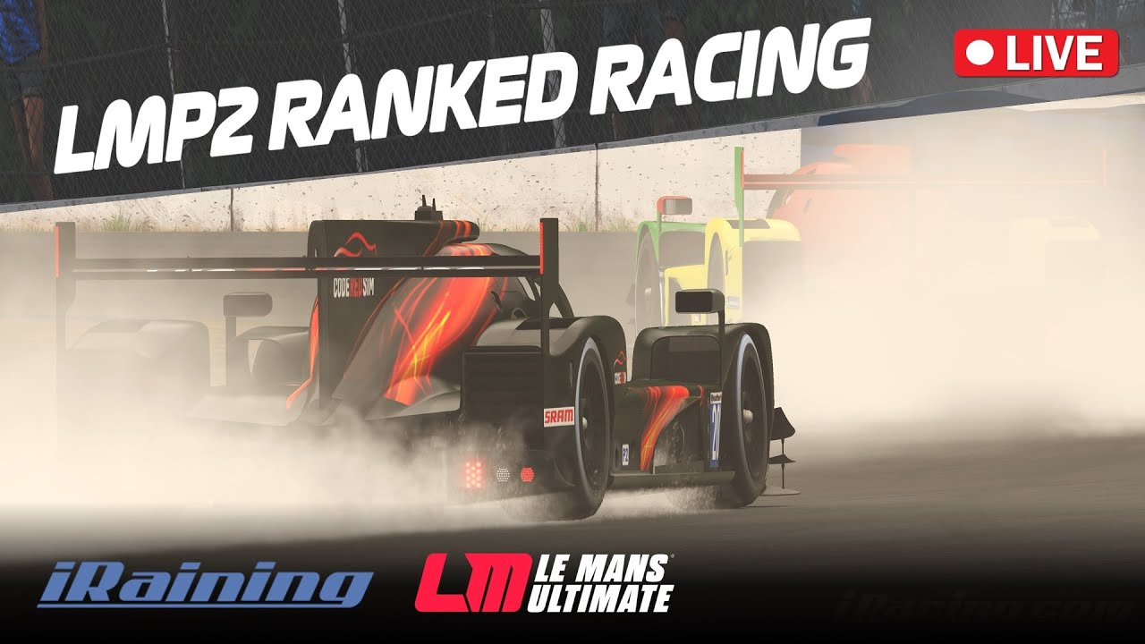 LIVE: iRacing & LMU Ranked Racing in the LMP2 | Yes We Have Rain 🌧️ ...