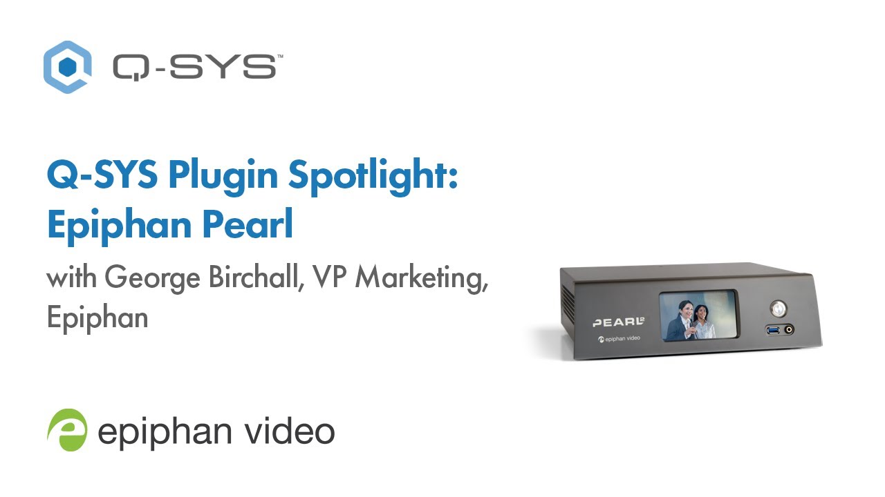 Q-SYS Plugin Spotlight: Epiphan Pearl - YouTube