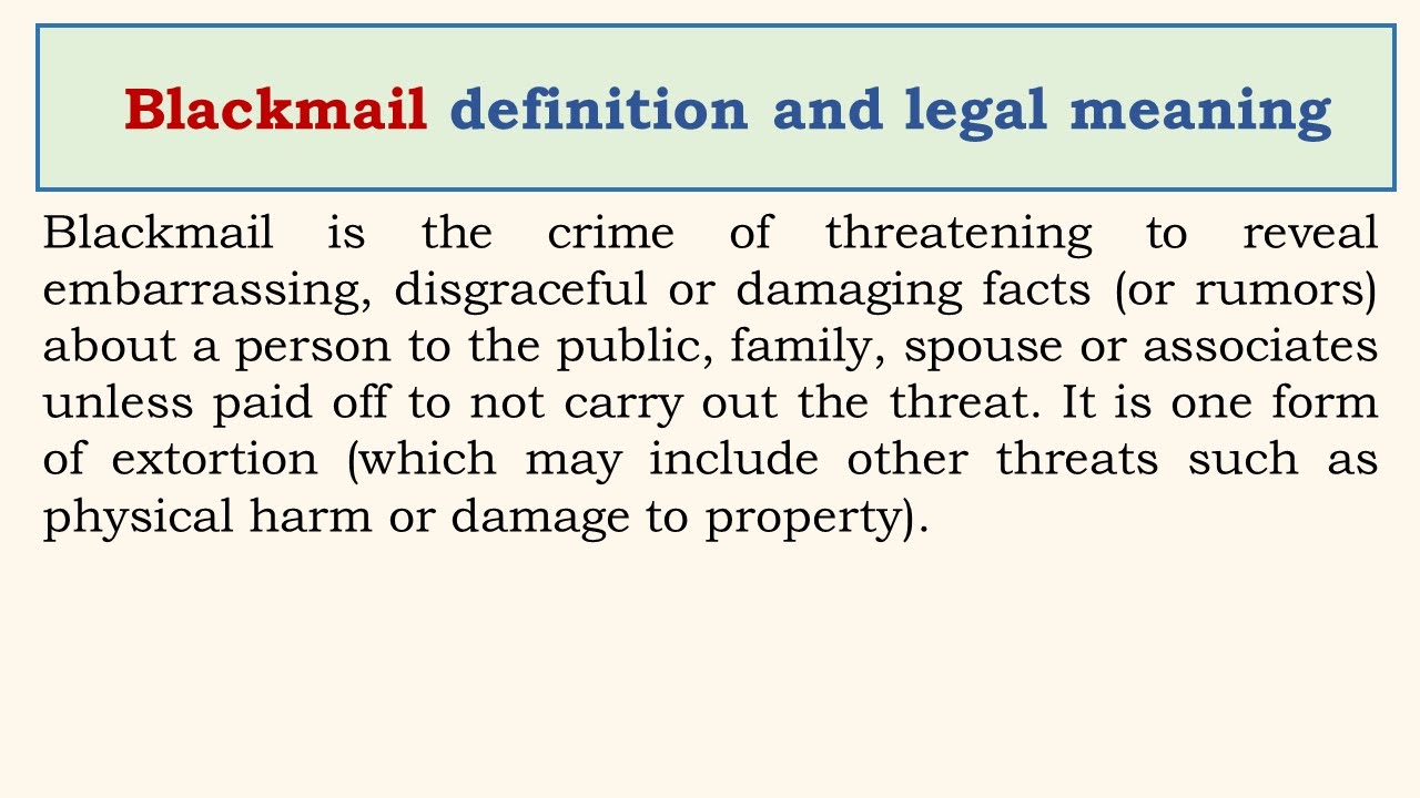 Blackmail Definition And Legal Meaning YouTube Blackmail Definition And Legal Meaning YouTube