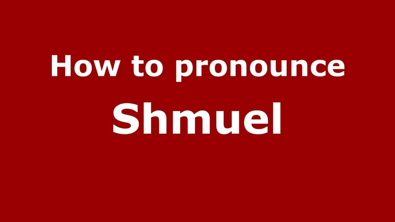 How to Pronounce Shmuel - PronounceNames.com - YouTube
