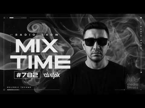 Dj Elax |  Mix Time #782 (Media FM 105 5)  Melodic House & Techno