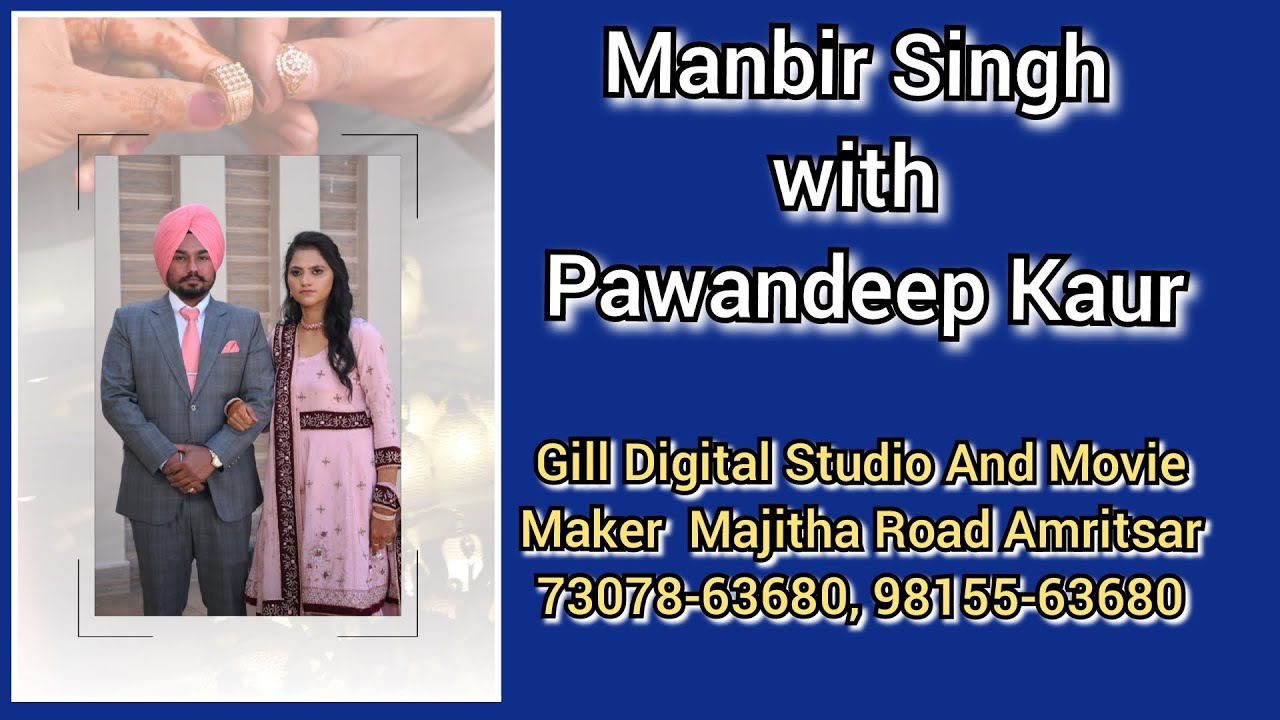 Manbir Singh Weds Pawandeep Kaur// Gill digital studio Majitha Road ...