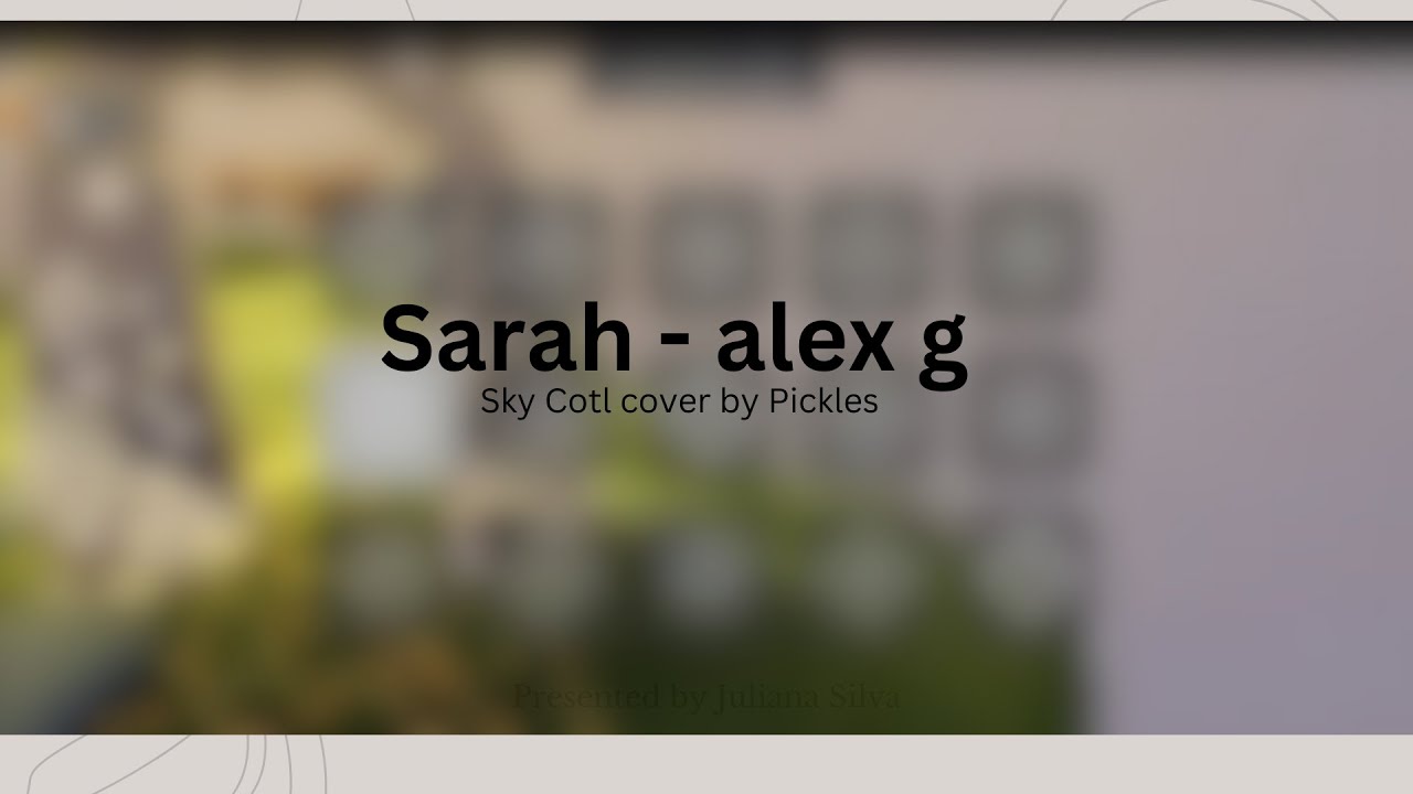 Sarah -ALEX G- (Sky Cotl guitar cover by Pickles) - YouTube