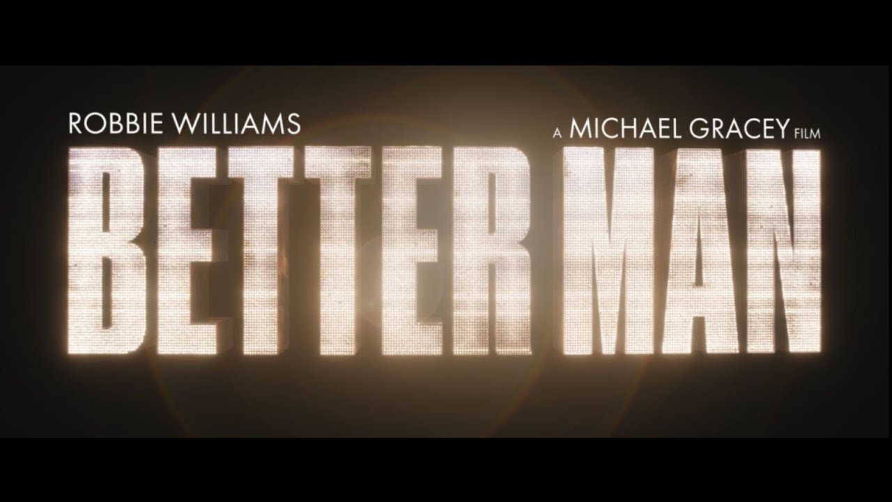 BETTER MAN I TRAILER I FROM THE DIRECTOR OF THE GREATEST SHOWMAN ...