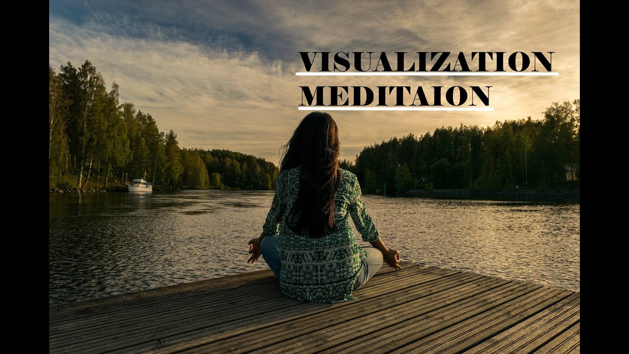 VISUALIZATION MEDITATION | MINDFULNESS | MEDITATION MUSIC | GUIDED ...