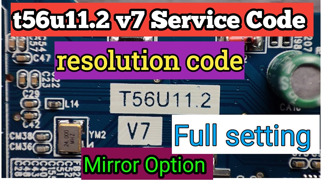 t56u11.2 v7 resolution code/T56U11.2 V7 Service Code/mirror - YouTube