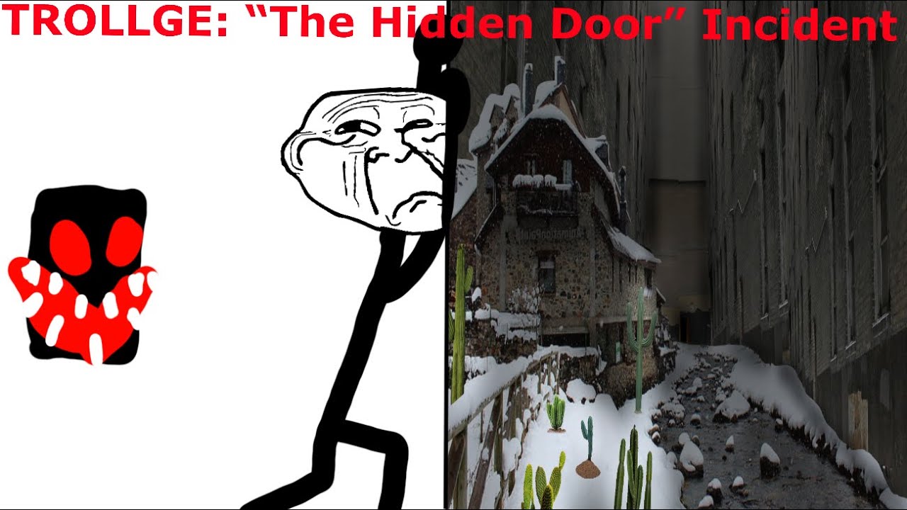 TROLLGE: “The Hidden Door” Incident. Part 1, the new world. - YouTube