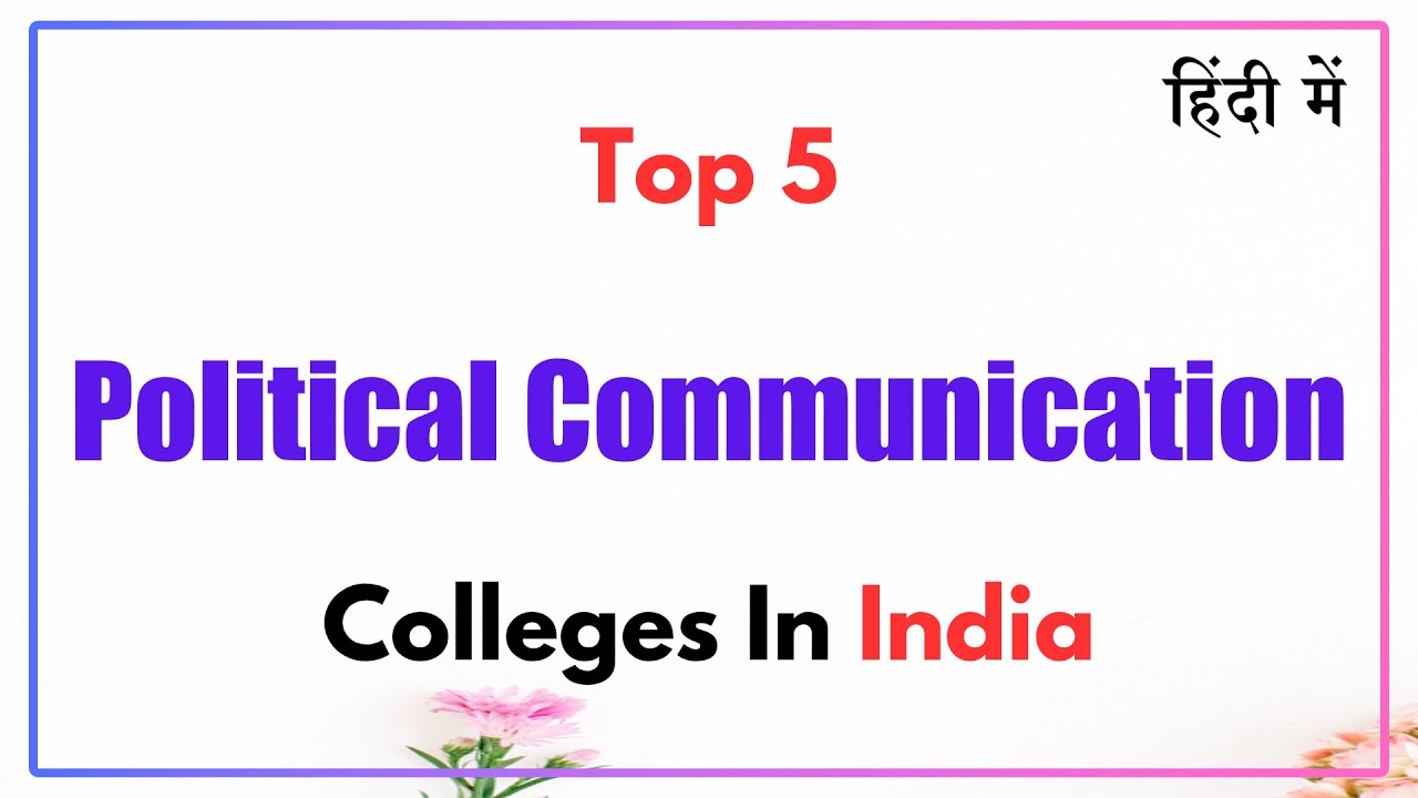 Top 5 Political Communication Colleges in India - YouTube