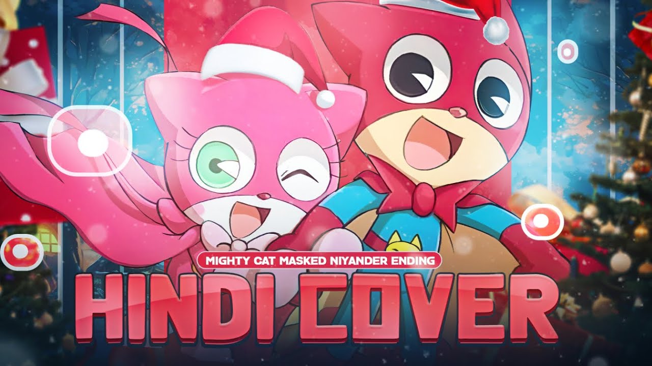 Mighty Cat Masked Niyander Ending Theme - Hindi Cover - YouTube