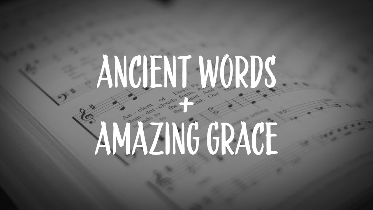 Ancient Words + Amazing Grace Medley - YouTube
