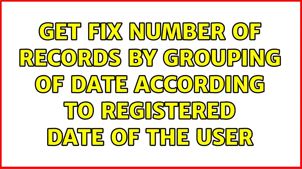 Get fix number of records by grouping of date according to registered ...