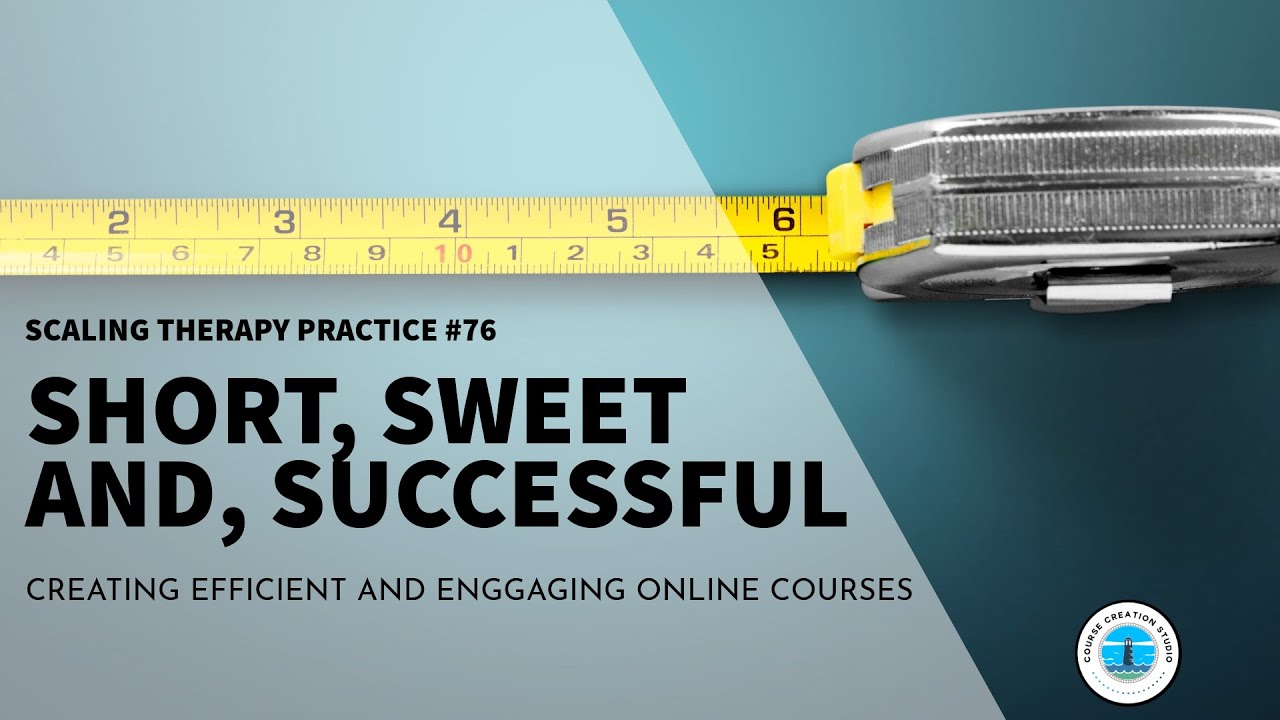 STP 76 | Short, Sweet, and Successful: The Ideal Online Course Length ...