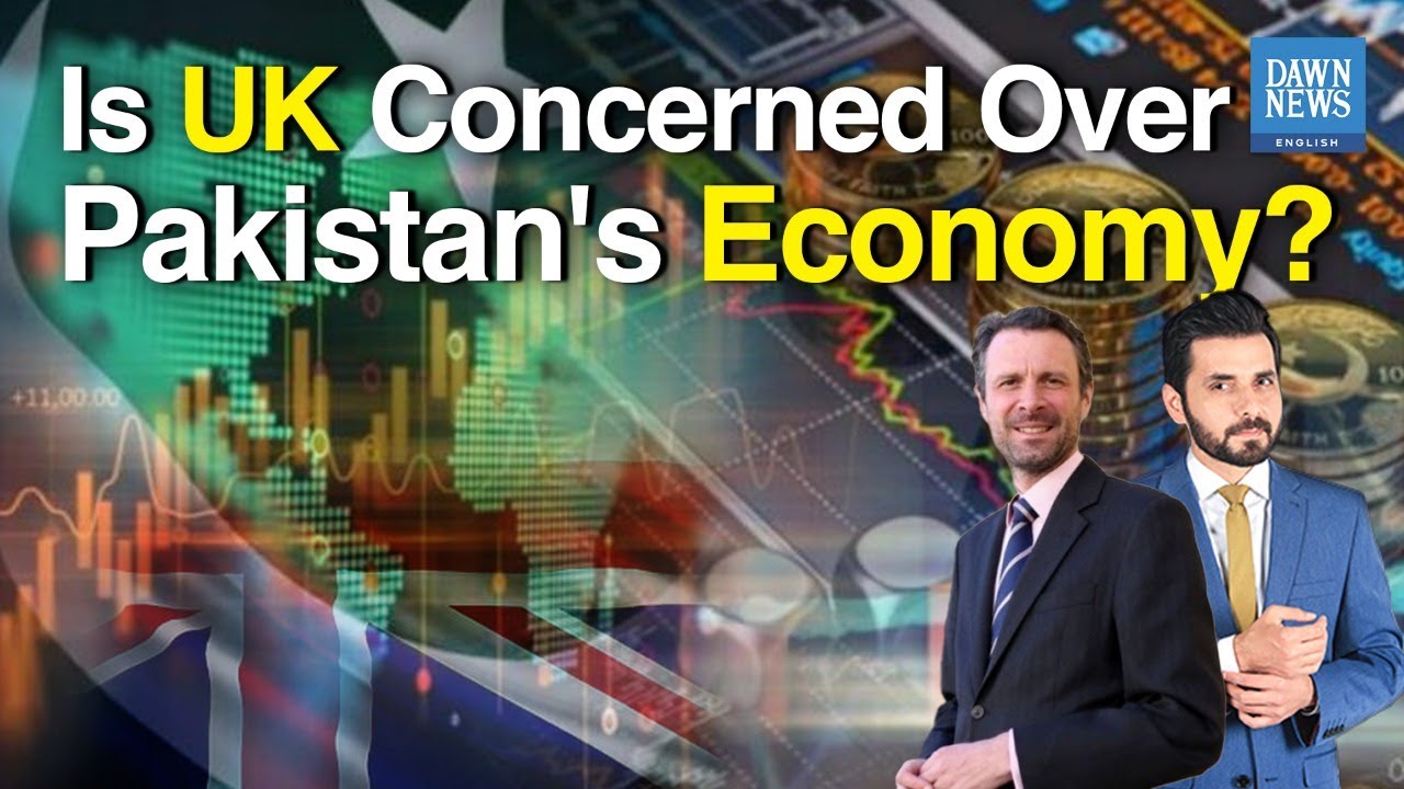 Is UK worried about Pakistan’s economic situation? | MoneyCurve | Dawn ...