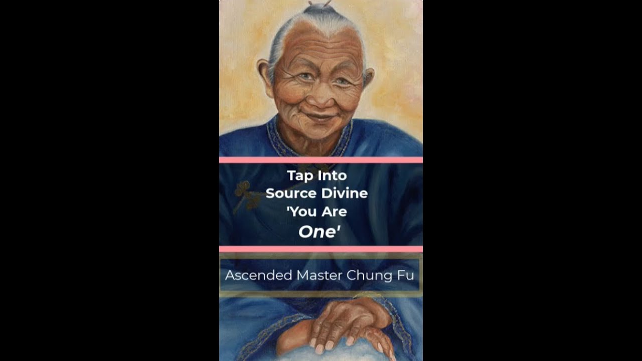 Tap Into Source Divine 'You Are ONE' Ascended Master Chung Fu - YouTube