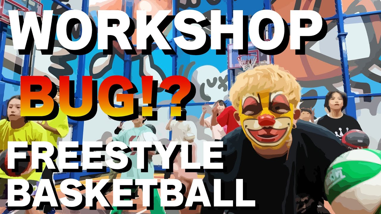 BUG!? FREESTYLE BASKETBALL WORKSHOP in OSAKA2024 - YouTube