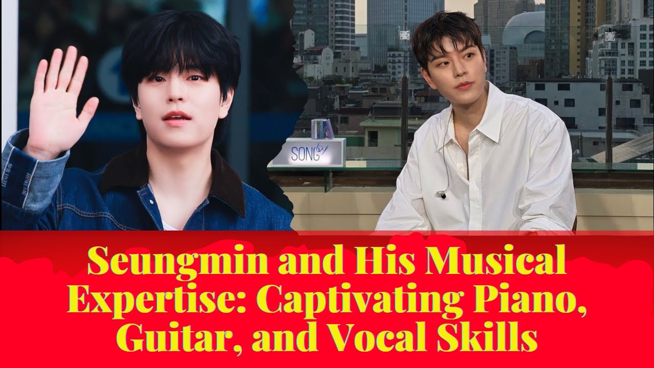 Seungmin and His Musical Expertise: Captivating Piano, Guitar, and ...