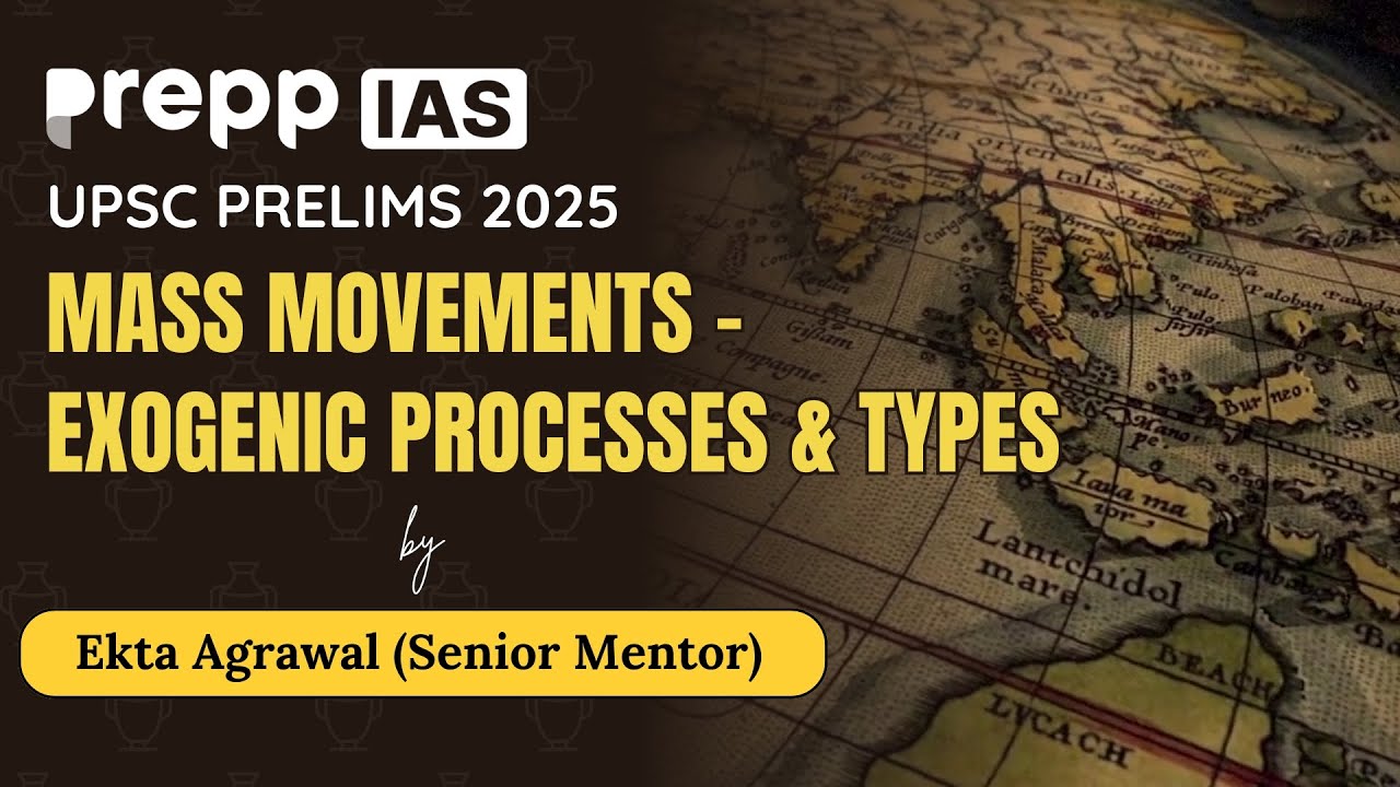 UPSC Prelims 2025: Mass Movements - Exogenic Processes & Types ...
