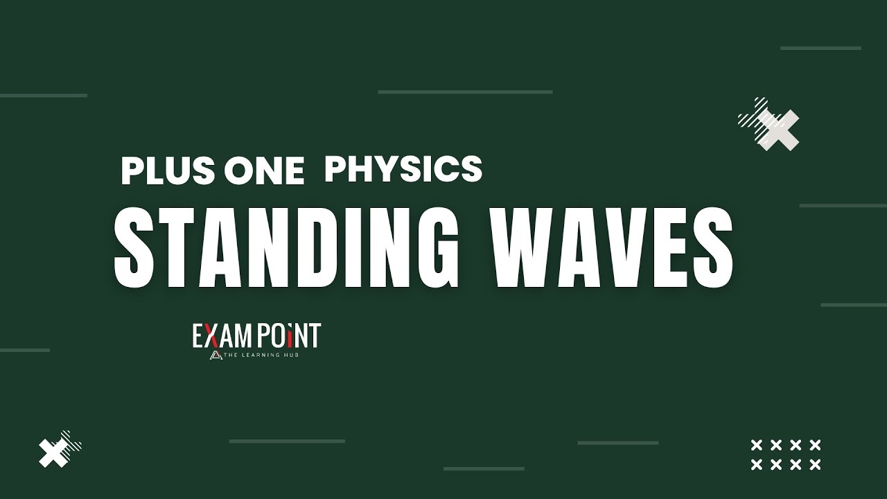 CLASS 11 PHYSICS | CHAPTER 15 WAVES | STANDING WAVES - YouTube