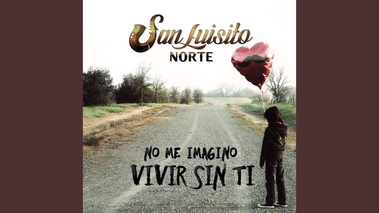 No Me Imagino Vivir Sin Ti - YouTube