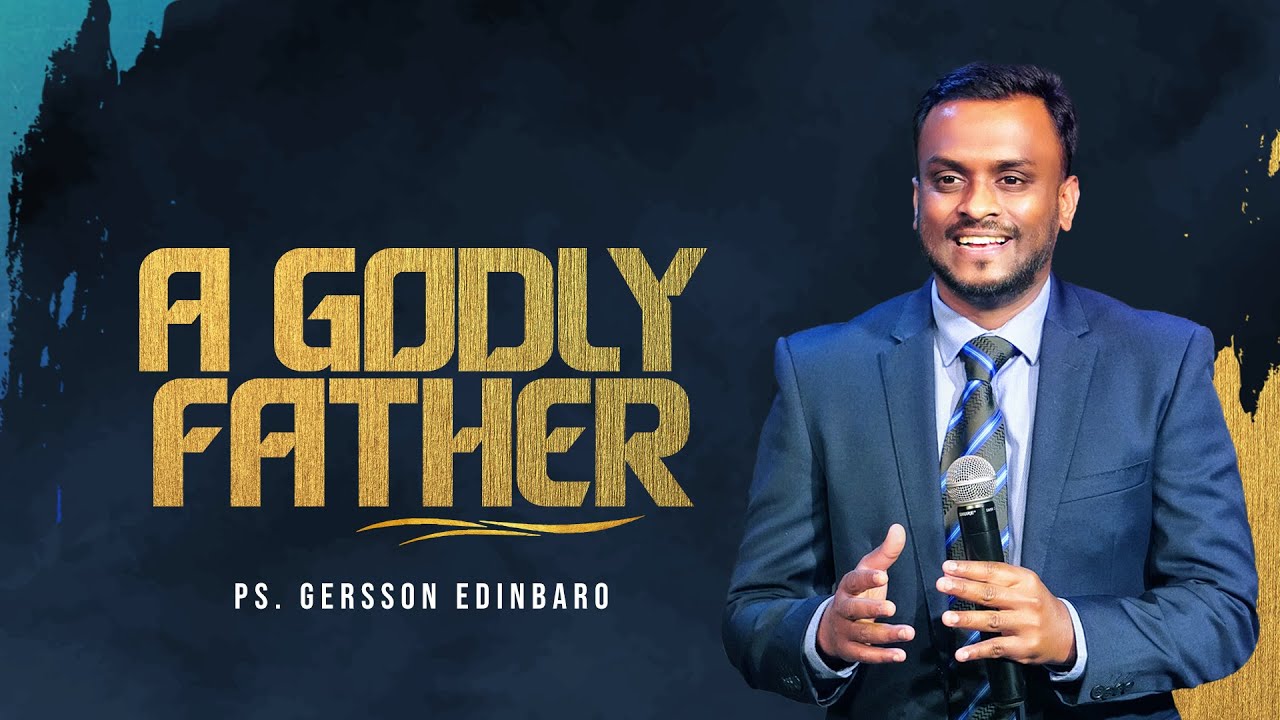 A Godly Father | Pastor Gersson Edinbaro (English Sermon) - YouTube