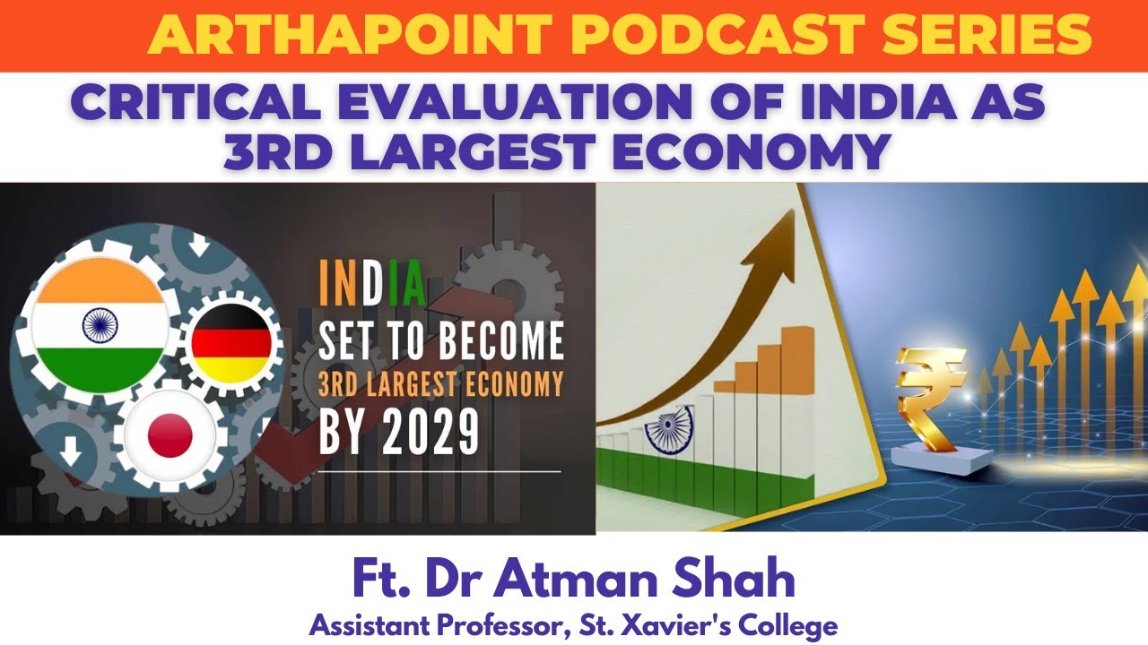 Critical evaluation of India as 3rd largest economy | Dr Atman Shah ...
