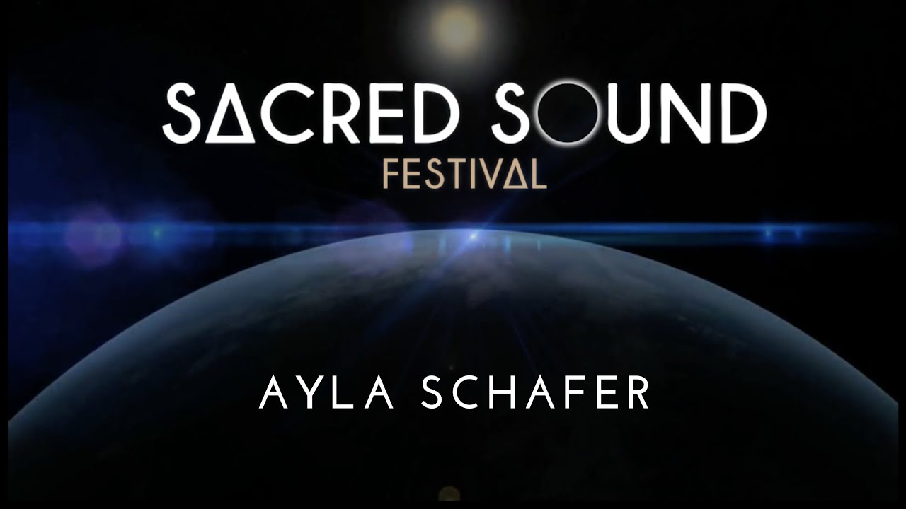 Ayla Schafer | Sacred Sound Festival - YouTube