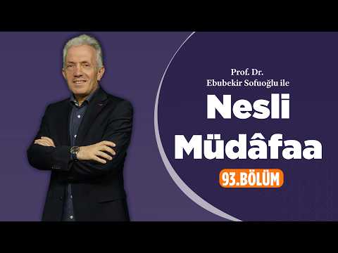 Prof.Dr. Ebubekir Sofuoğlu ile Nesli Müdâfaa 93.Bölüm |Yalnız hayat Yürümez, Böyle Bir Hayat Sürmez!