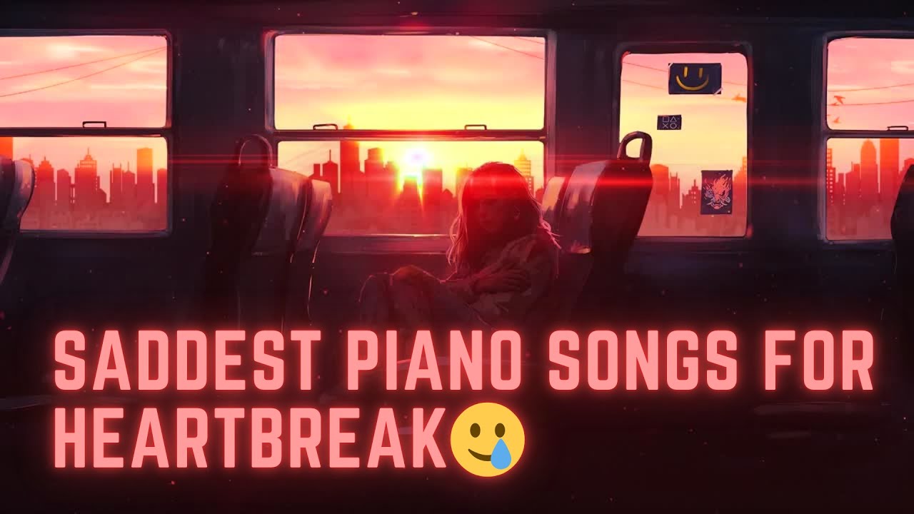 The Saddest Piano Mix: Heartbreaking Classics for Healing 💔 | Best ...