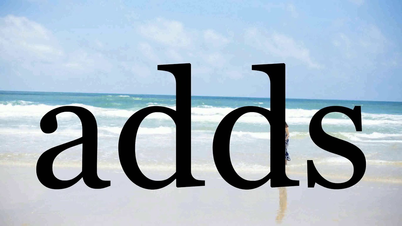 How To Pronounce adds🌈🌈🌈🌈🌈🌈Pronunciation Of adds - YouTube