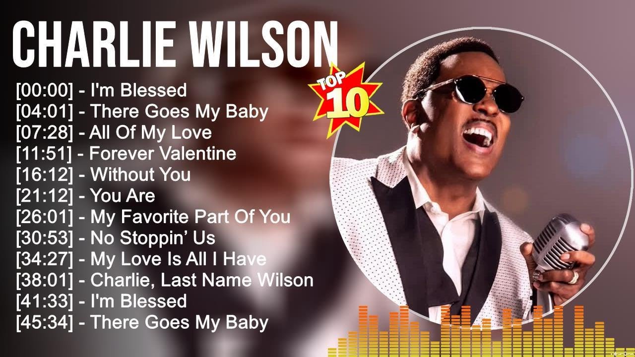 C h a r l i e W i l s o n Greatest Hits Full Album ~ Best Songs ~ Top ...