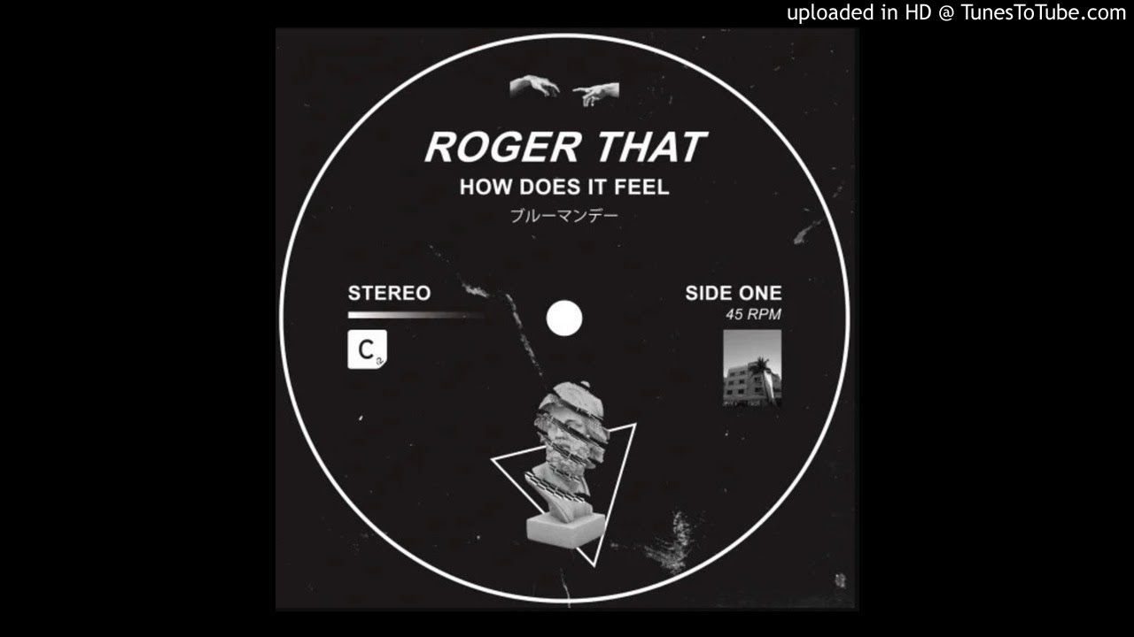 Roger That (UK) - How Does It Feel (Original Mix) - YouTube