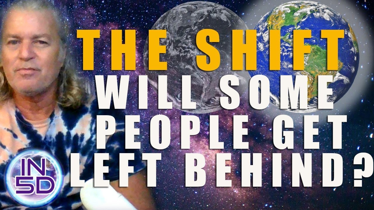 THE SHIFT: WILL SOME PEOPLE GET LEFT BEHIND? #spirituality #5dearth # ...