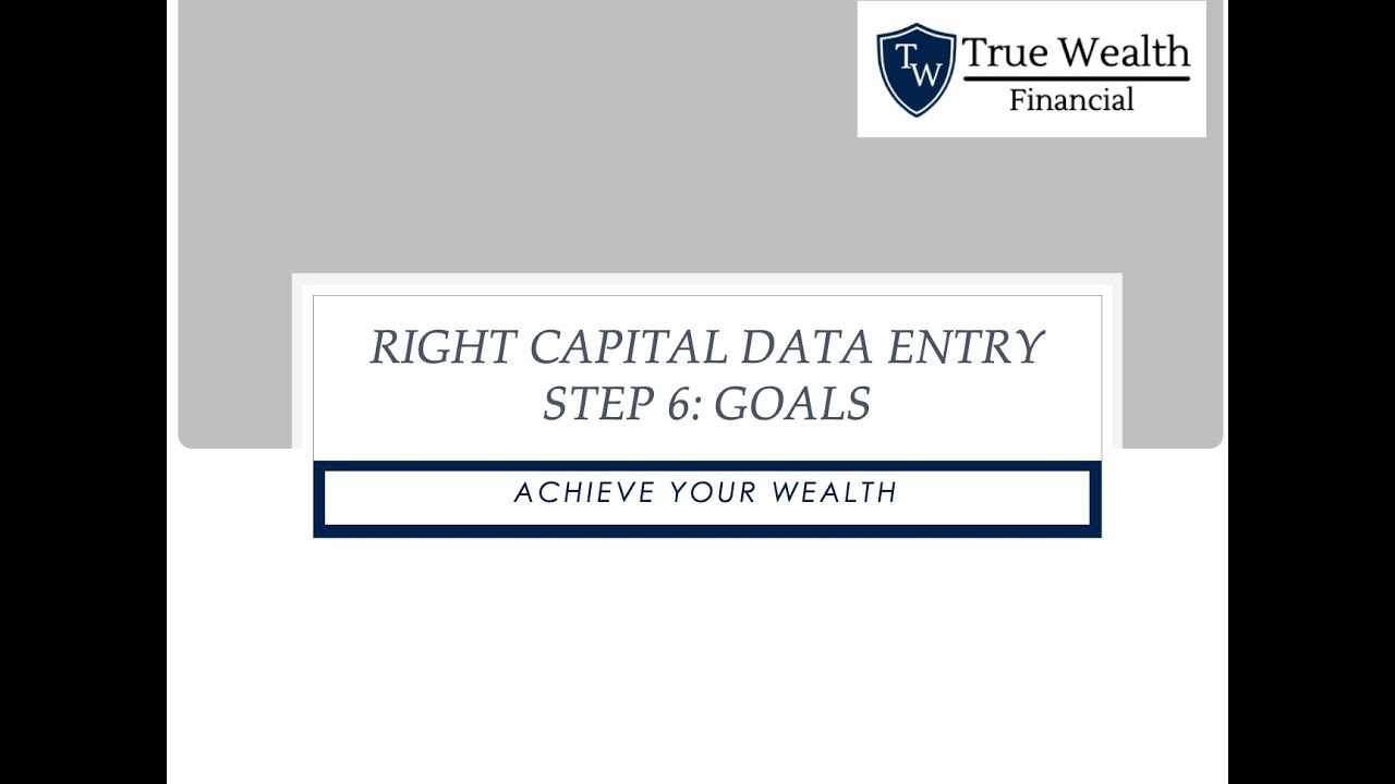 Right Capital Data Entry - Step 6: Goals - YouTube