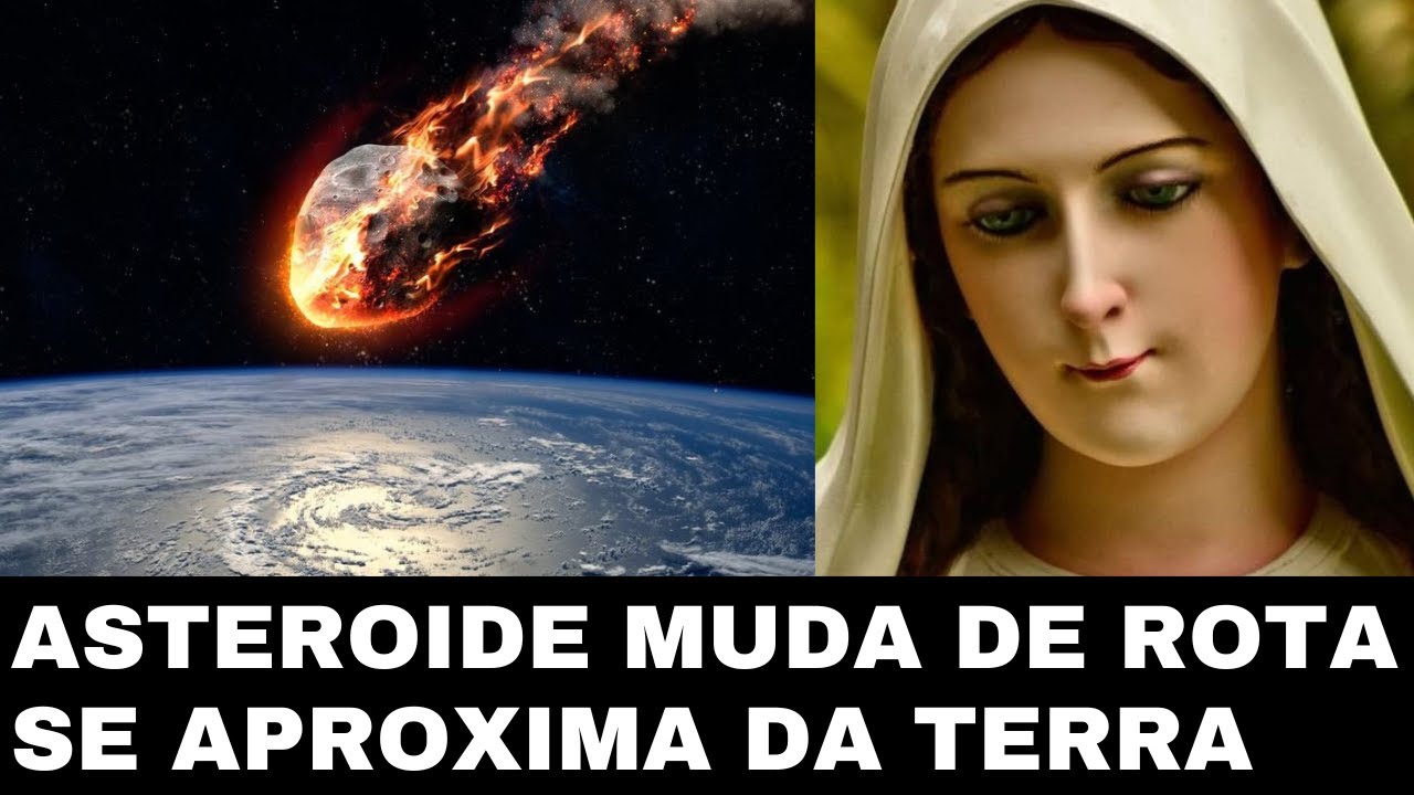 ASTEROIDE DO AVISO SE APROXIMA DA TERRA – Grave Mensagem de Nossa Senhora – DIA 14 DE OUTUBRO ...