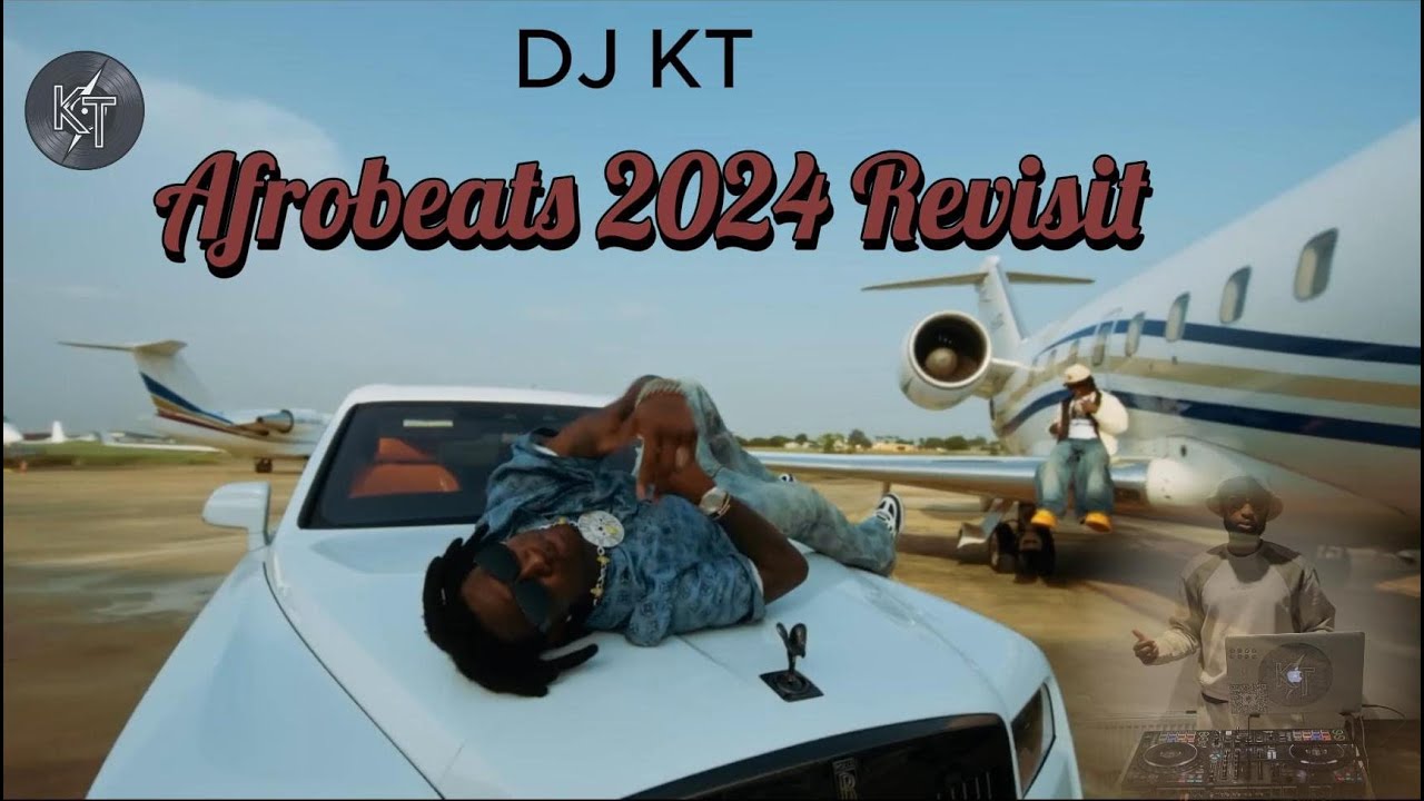 Afrobeats 2024 Revisit by DJ KT FT Ruger, BNXN, Rema Burna Boy, Asake ...