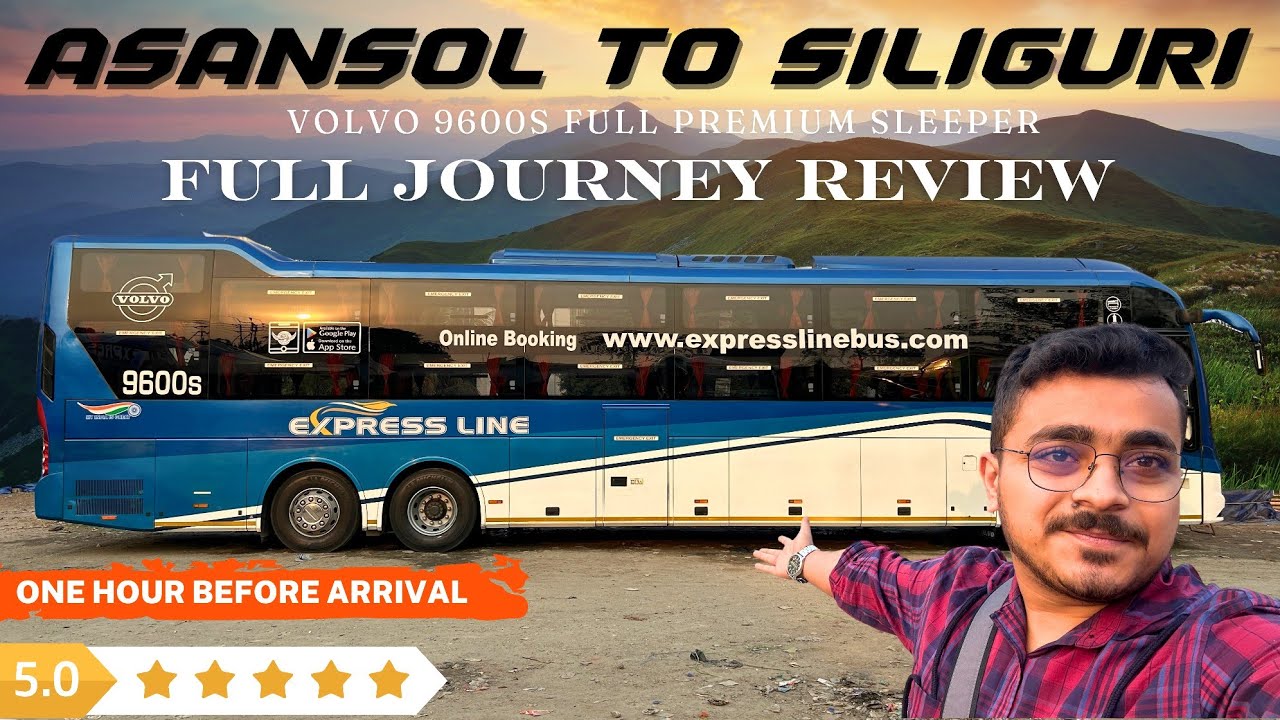 Asansol to Siliguri Volvo 9600s luxurious Sleeper Bus Journey \ Express ...