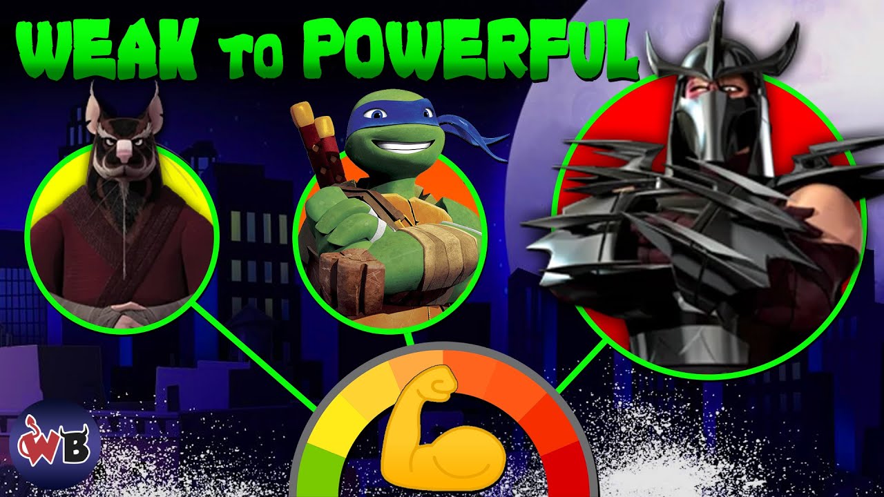 Teenage Mutant Ninja Turtles (2012) Characters: Weak to Powerful 🐢💪 ...