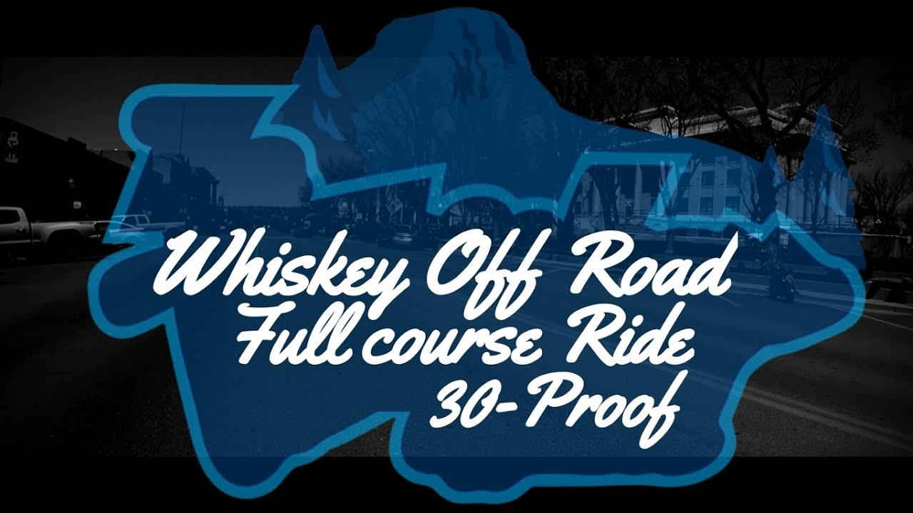 2022 Whiskey Off-Road 30-Proof 4K Full Course Ride (Uncut) Prescott, AZ ...