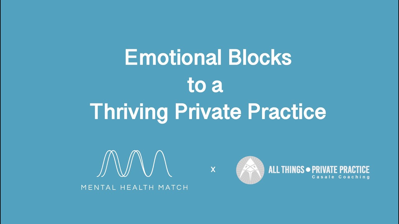 Emotional Blocks to Building a Thriving Private Practice - YouTube