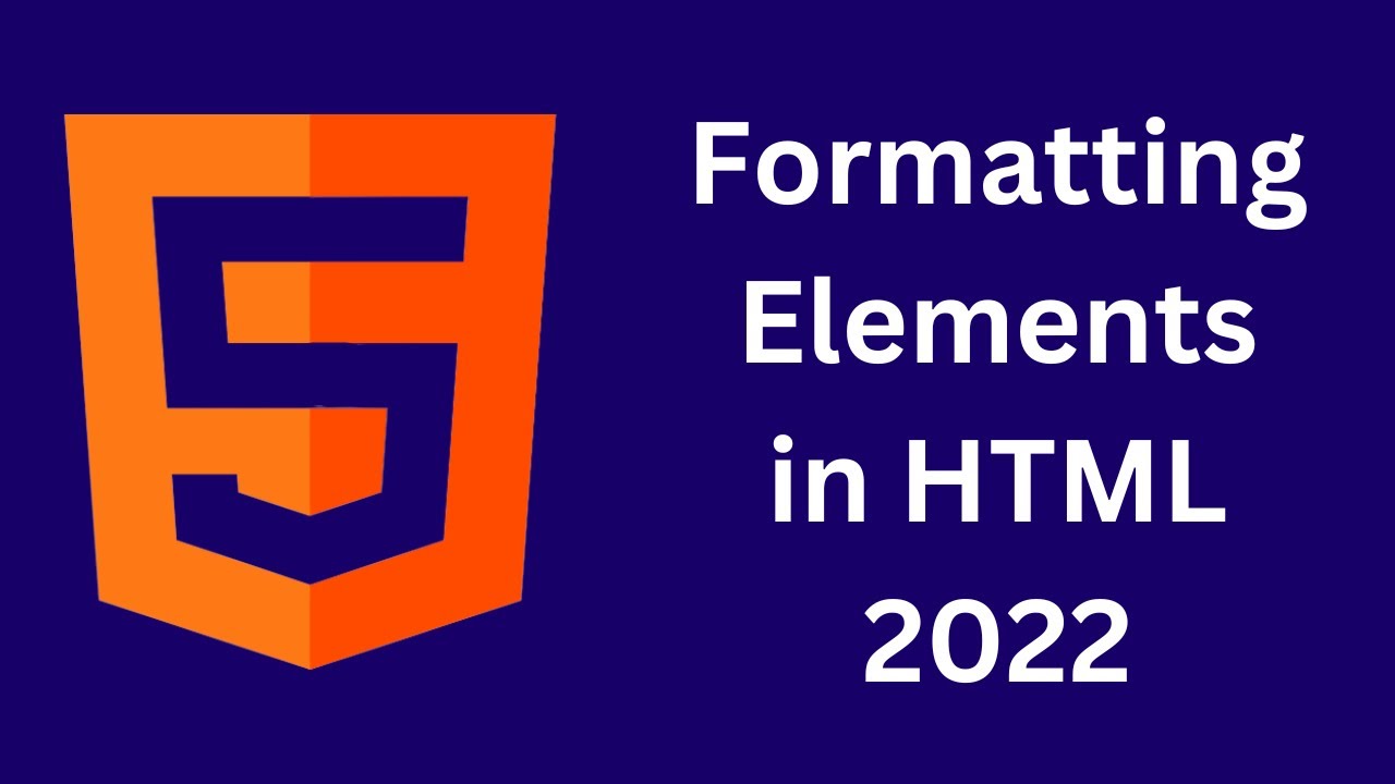 Formatting Elements In HTML 2022 YouTube Formatting Elements In HTML 2022 YouTube