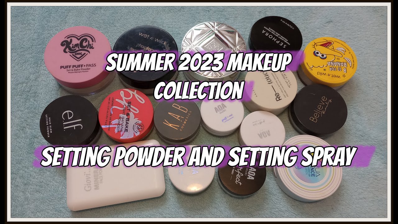 Makeup Collection Summer 2023 | Setting Powder and Setting Sprays - YouTube