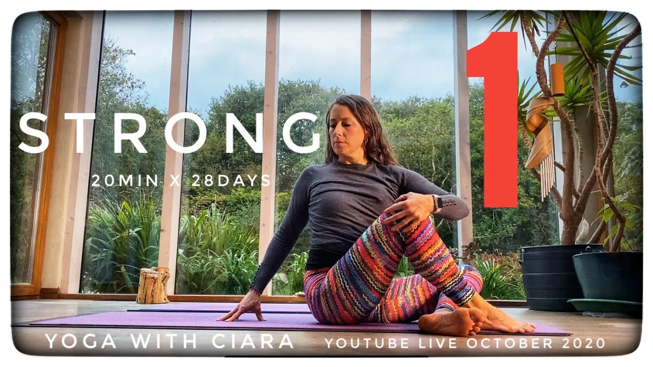 DAY 1 : STRONG: Yoga With Ciara 20min for 28days - YouTube