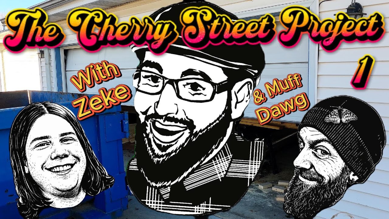 Cherry Street Project 1 (Feat. Muff Dawg & Zeke!) - YouTube