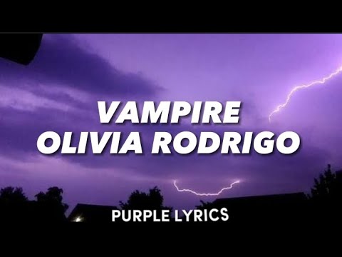 VAMPIRE BY OLIVIA RODRIGO (LYRICS) - YouTube