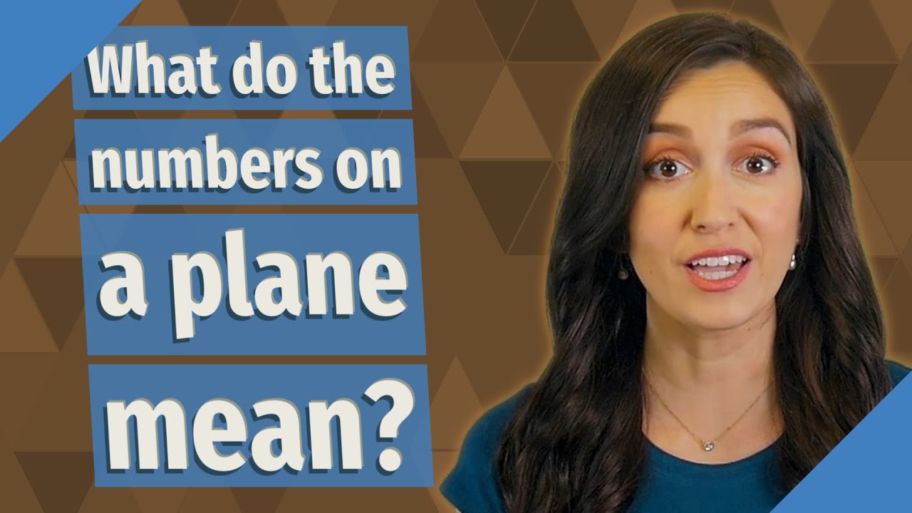 what-do-the-numbers-on-a-plane-mean-youtube